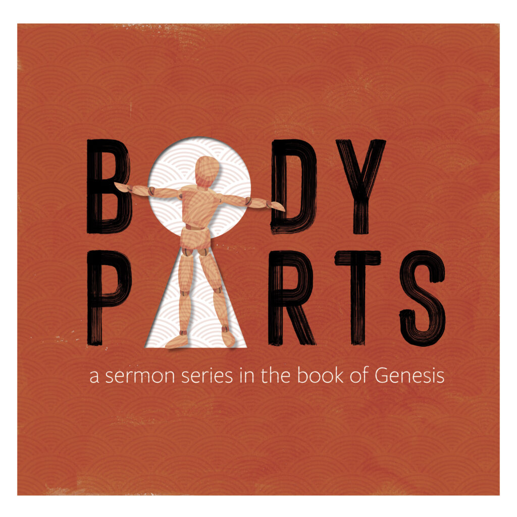 Body Parts: A Sermon Series in the Book of Genesis | Highrock Church