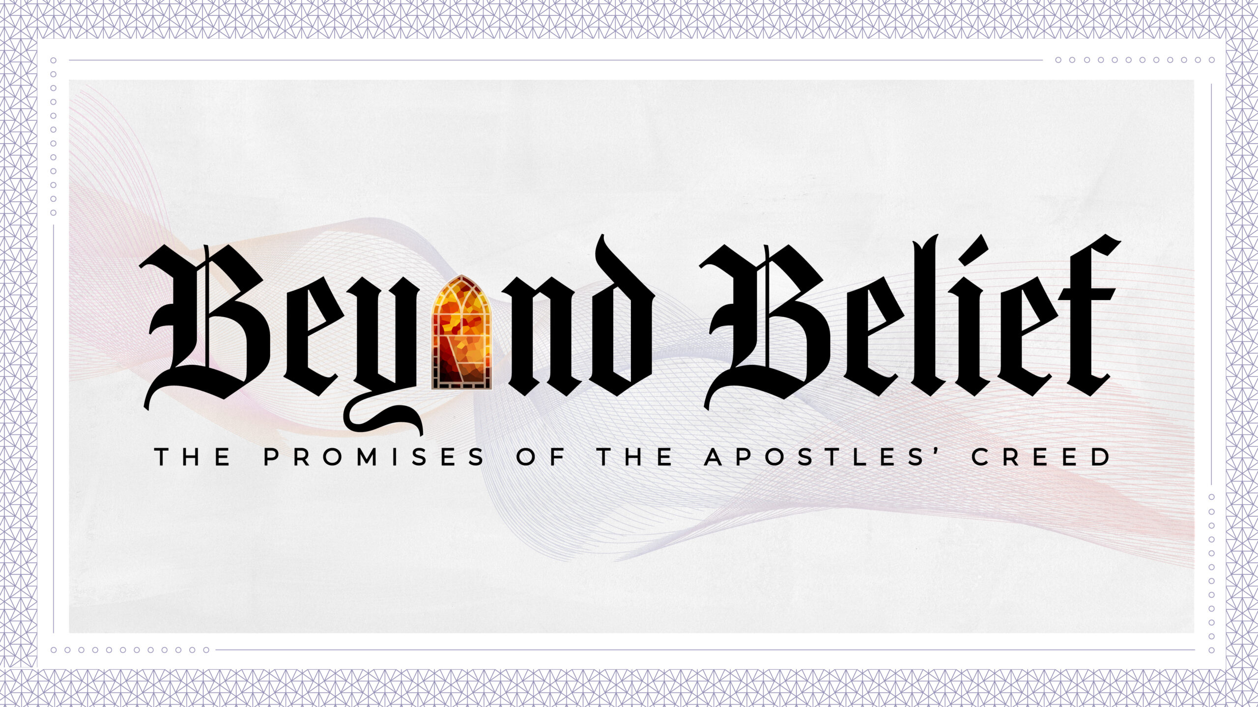 Beyond Belief: The Promises of the Apostles' Creed | Highrock Church